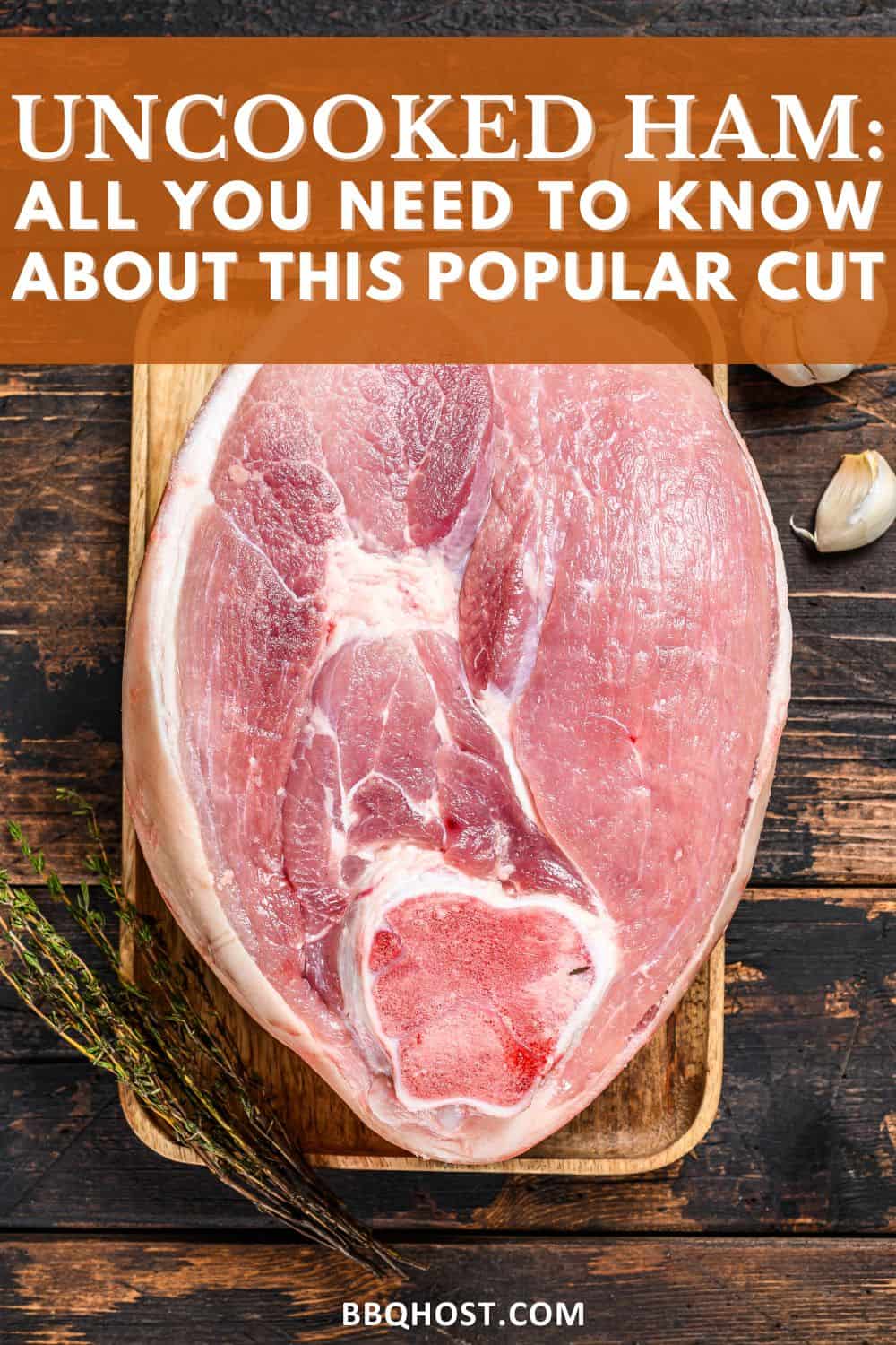 Uncooked Ham: All You Need To Know About This Popular Cut