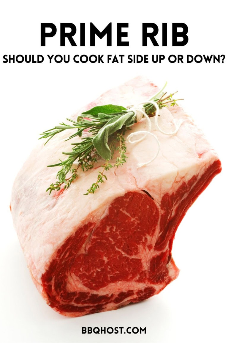 Prime Rib Fat Side Up Or Down: What’s The Best Way To Cook It?