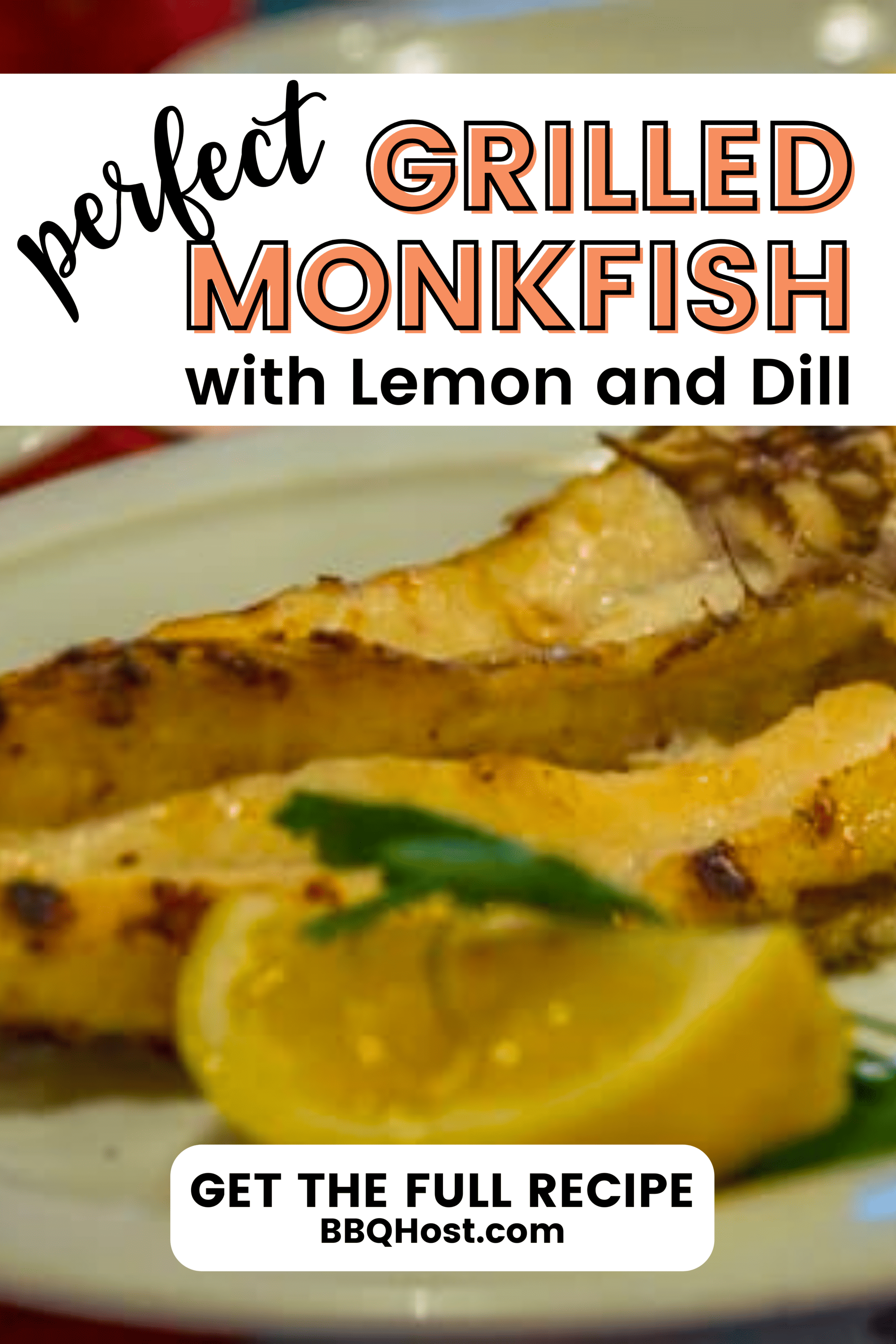 How To Make Perfect Grilled Monkfish With Lemon And Dill
