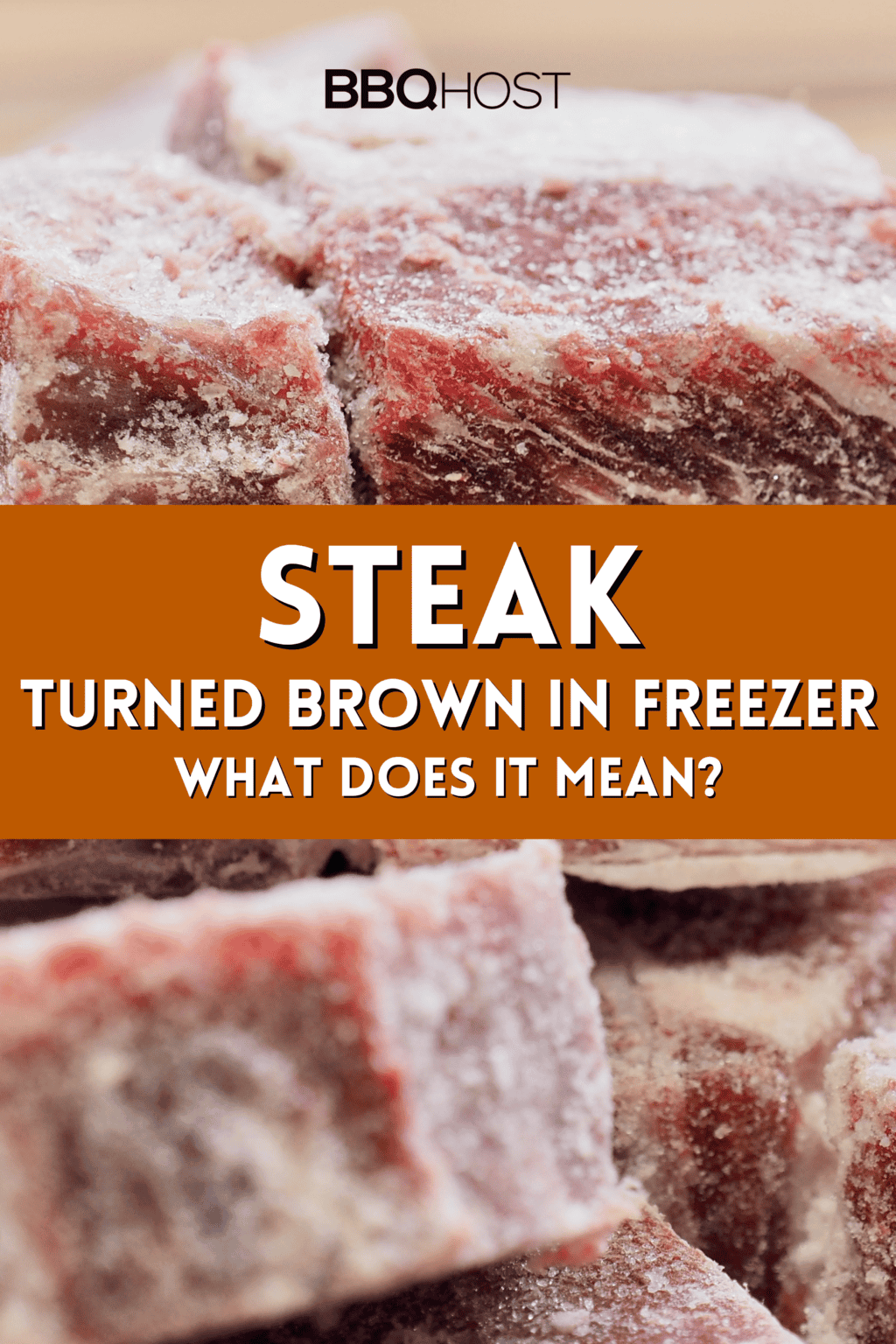 Steak Turned Brown In Freezer: What Causes This Phenomenon?