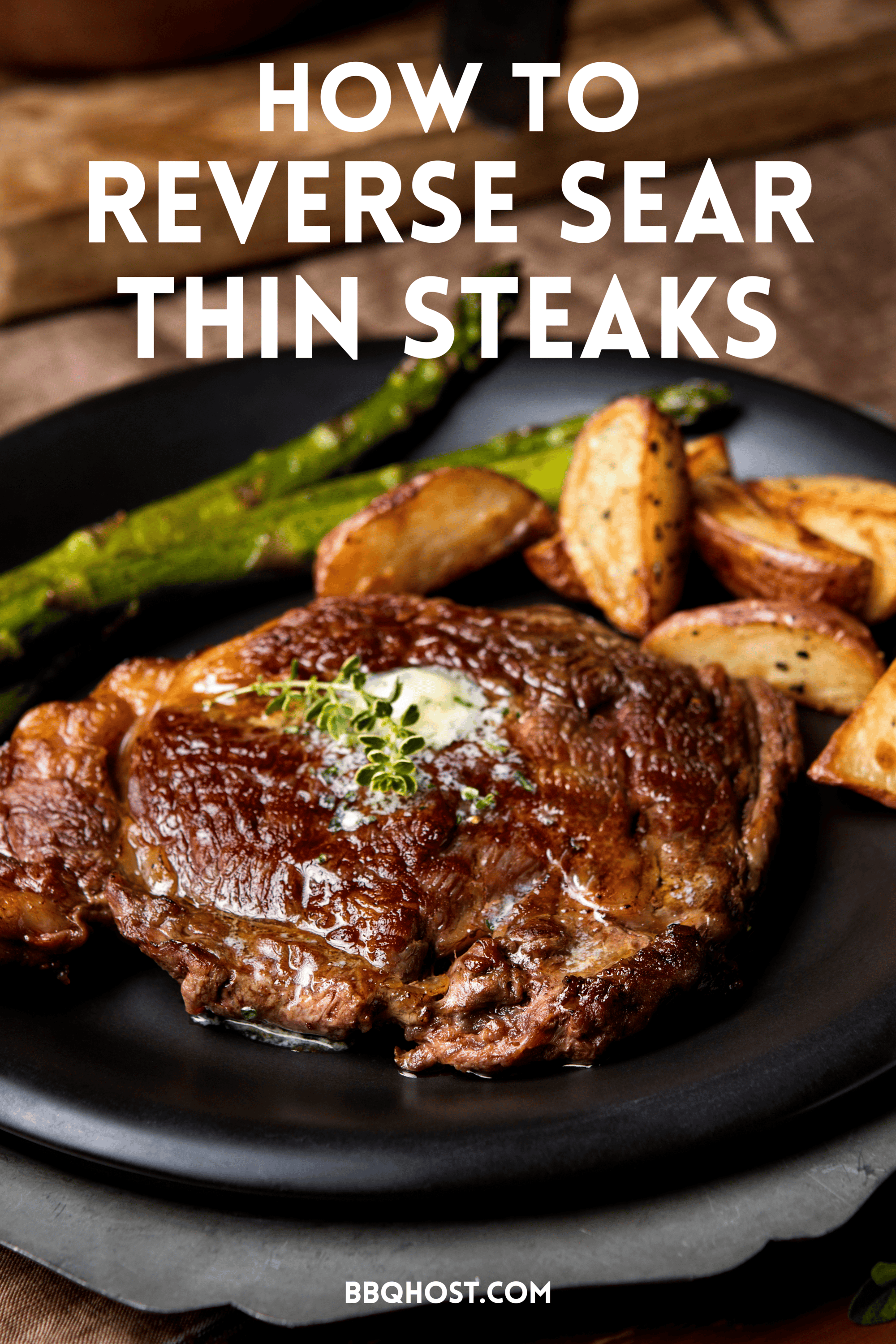 Reverse Sear Thin Steak: How To Sear Thin Steaks Perfectly