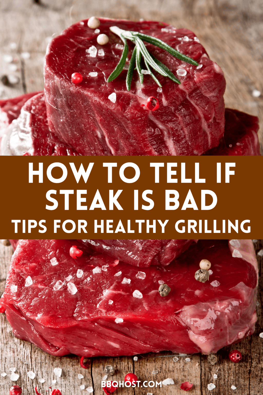 How To Tell If Steak Is Bad: Tips For Healthy Grilling